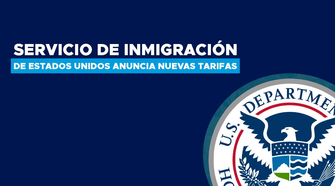 Servicio de inmigración de Estados Unidos anuncia nuevas tarifas